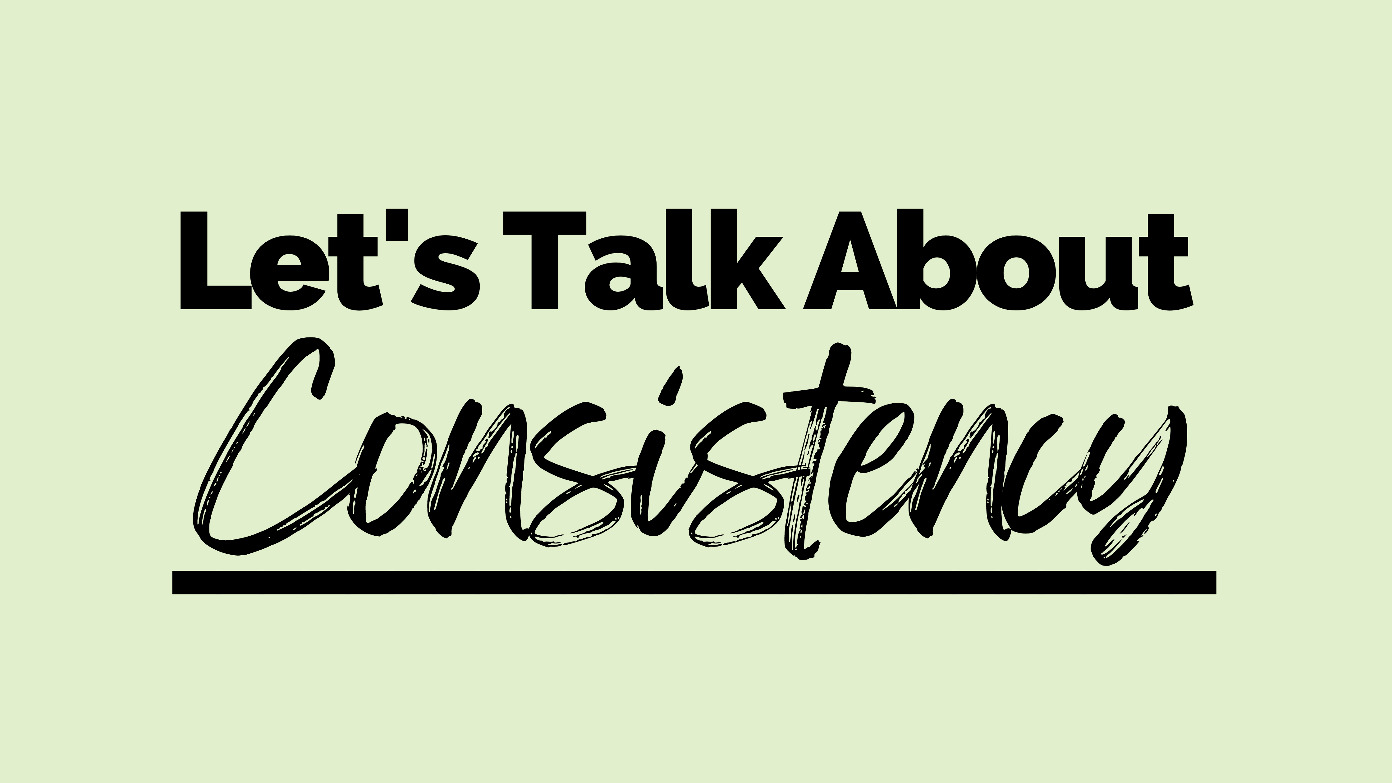 Let's Talk About Consistency | Springss